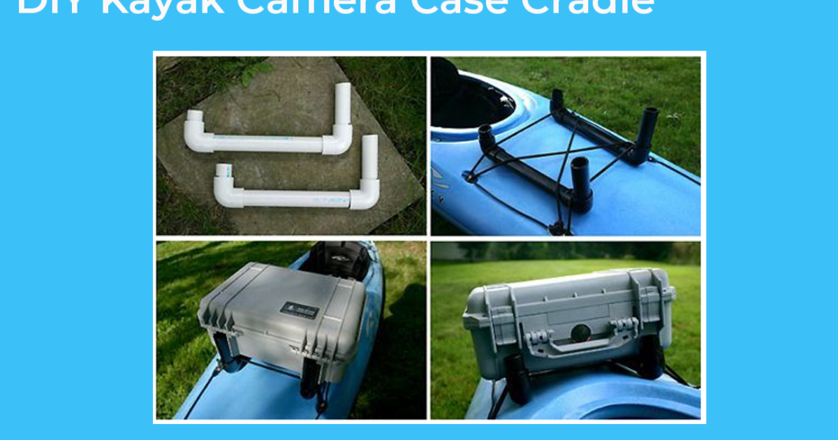 DIY Kayak Camera Case Cradle | Paddling.com